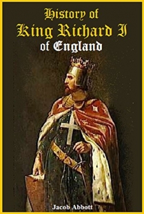 History Of King Richard The First Of England | Ourebooks.com